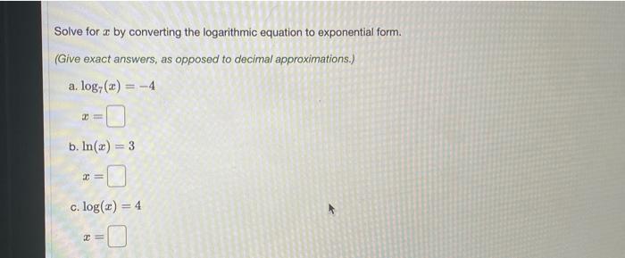 Solved Solve for x by converting the logarithmic equation to | Chegg.com