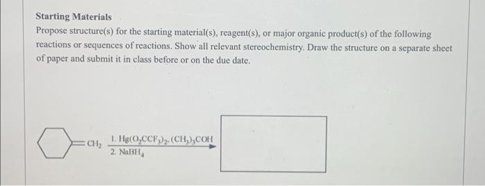 Solved Starting Materials Propose structure(s) for the | Chegg.com