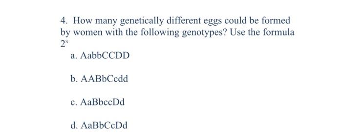 Solved 4. How many genetically different eggs could be | Chegg.com