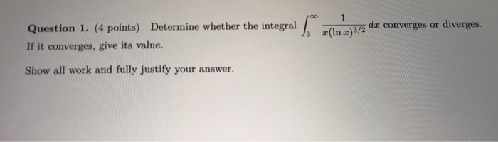 Solved Question 1. (4 points) Determine whether the integral | Chegg.com