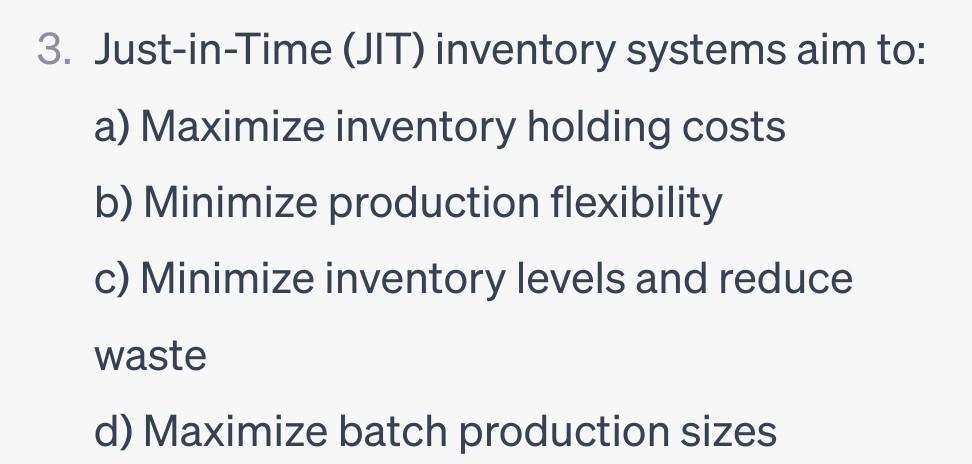 Solved 3. Just-in-Time (JIT) inventory systems aim to: a) | Chegg.com