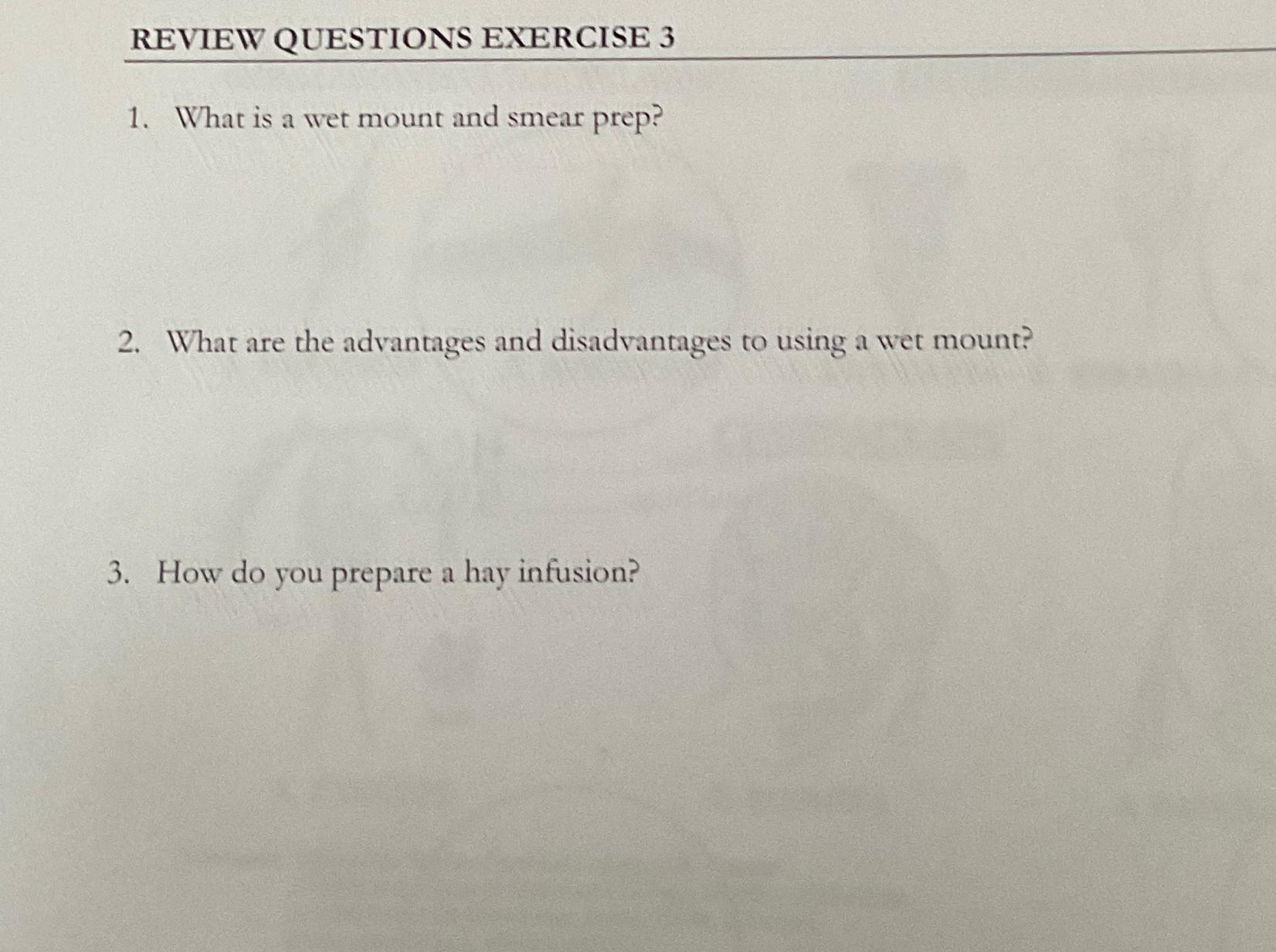 Solved REVIEW QUESTIONS EXERCISE 3What is a wet mount and | Chegg.com