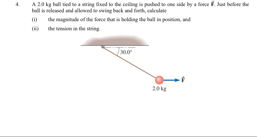 Solved A 2.0kg ﻿ball tied to a string fixed to the ceiling | Chegg.com