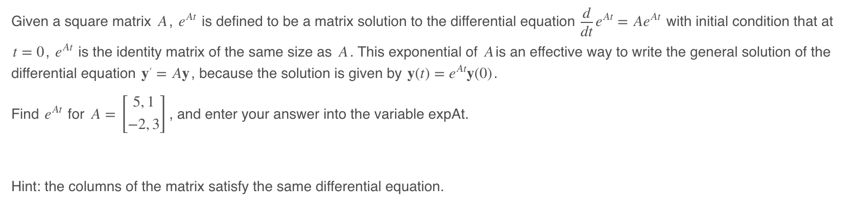 Given a square matrix A,e^(At) ﻿is defined to be a | Chegg.com