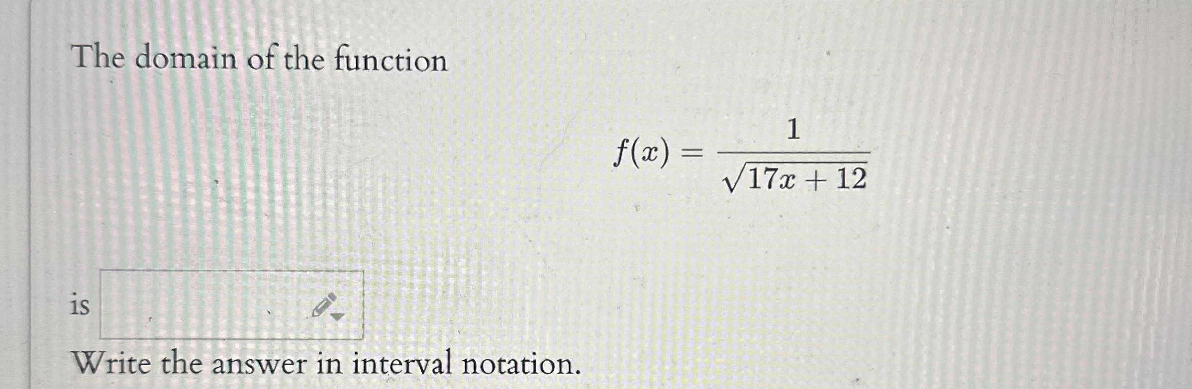 Solved The domain of the functionf(x)=117x+122isWrite the | Chegg.com