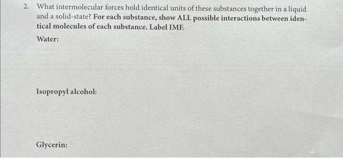 Solved 2. What intermolecular forces hold identical units of | Chegg.com
