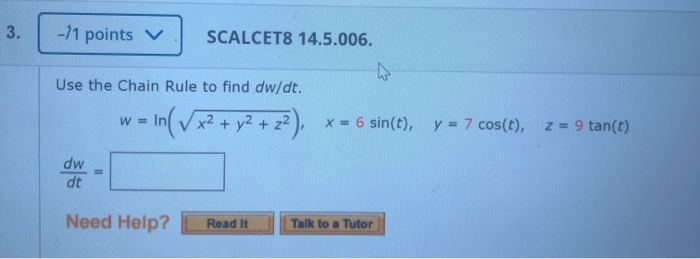 Solved -1 points SCALCET8 14.5.006. Use the Chain Rule to | Chegg.com