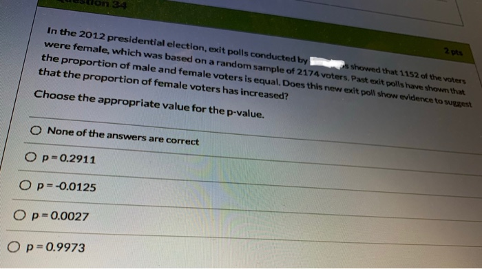 Solved 34 2pts In The 2012 Presidential Election Exit Polls