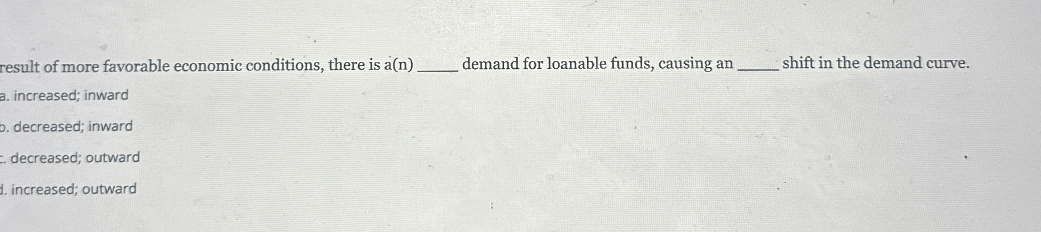 Solved result of more favorable economic conditions, there | Chegg.com