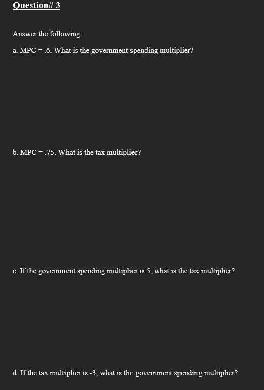 Solved Question# 3Answer the following:a. ﻿MPC =.6. ﻿What is | Chegg.com