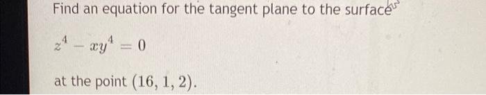 Solved Find an equation for the tangent plane to the surface | Chegg.com