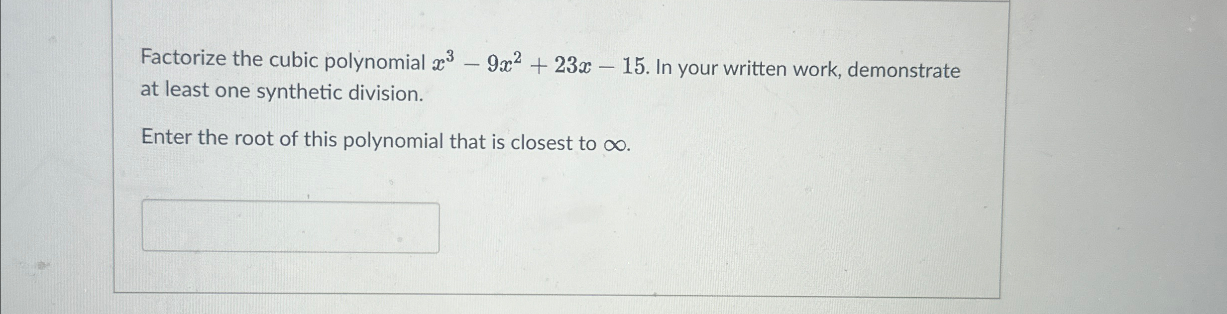 Solved Factorize the cubic polynomial x3-9x2+23x-15. ﻿In | Chegg.com