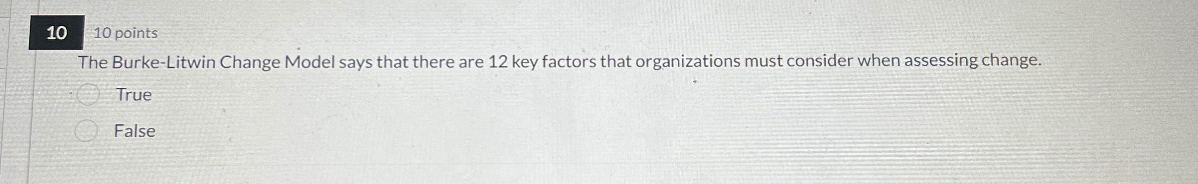 Solved 1010 ﻿pointsThe Burke-Litwin Change Model says that | Chegg.com
