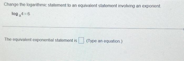 Solved Change the logarithmic statement to an equivalent | Chegg.com