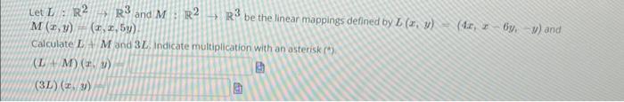 Solved Let L:R2→R3 and M:R2→R3 be the linear mappings | Chegg.com