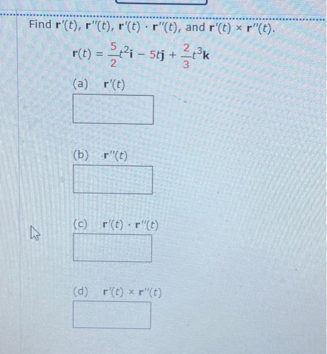 [Solved]: ejer 2 calculo 3 Find ( mathbf{r}^{ prime}(t),
