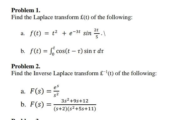 Solved Problem 1. Find the Laplace transform £(t) of the | Chegg.com