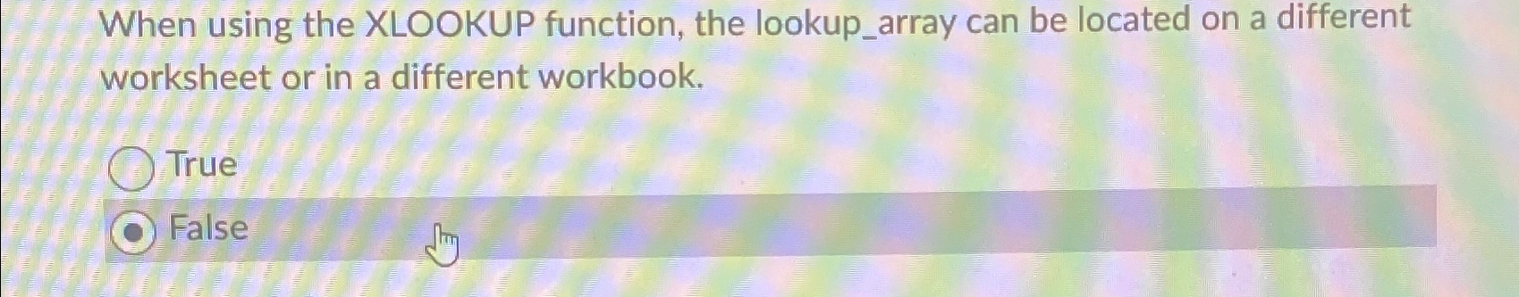 Solved When using the XLOOKUP function, the lookup_array can | Chegg.com