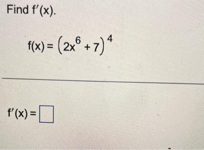 Solved Find f′(x) f(x)=(x5+3)−2 f′(x)=Find f′(x) | Chegg.com