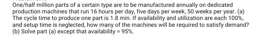 Solved One/half million parts of a certain type are to be | Chegg.com