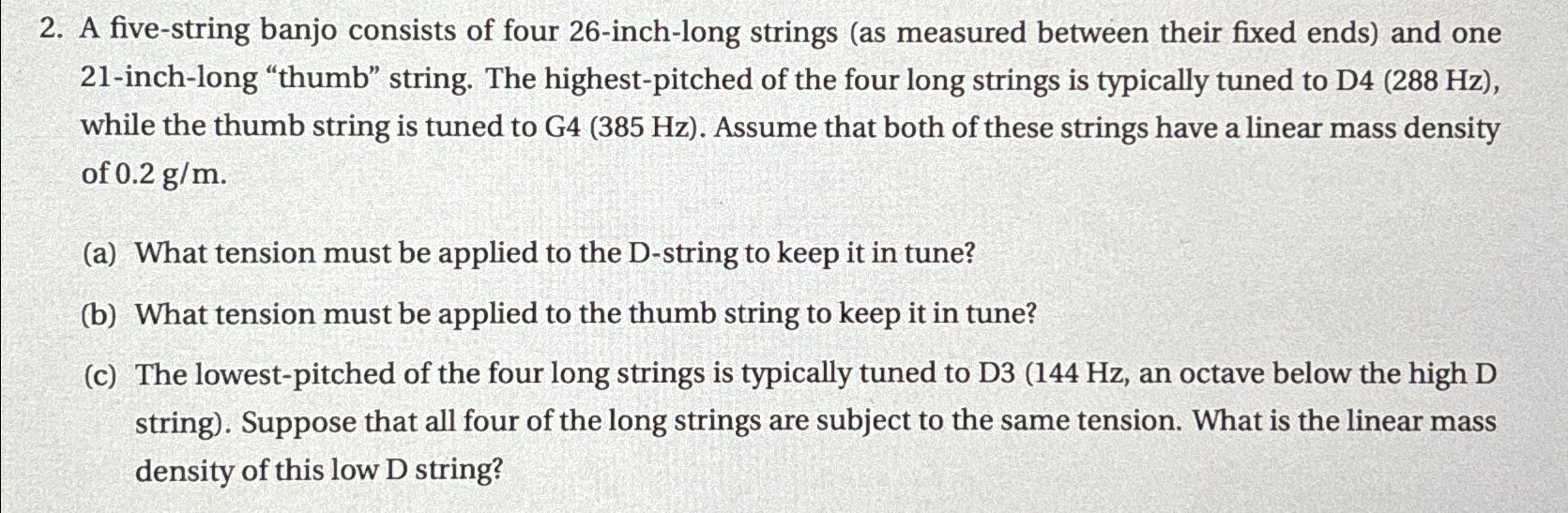 Solved A five-string banjo consists of four 26 -inch-long | Chegg.com