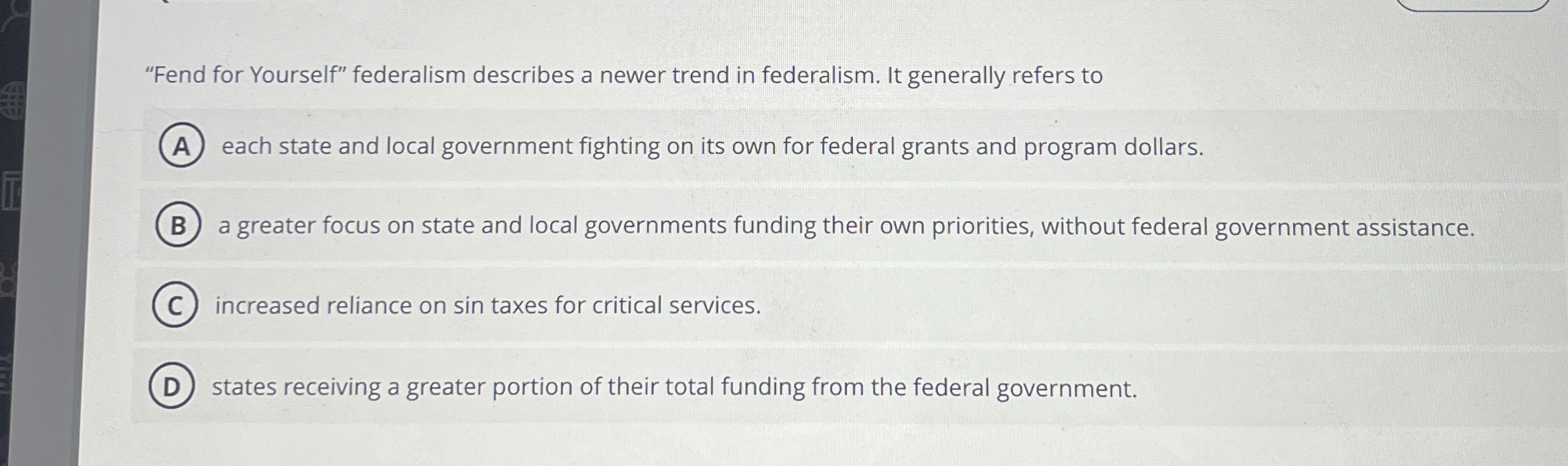 [Solved]: "Fend for Yourself" federalism describes a