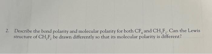 Solved 2. Describe the bond polarity and molecular polarity | Chegg.com