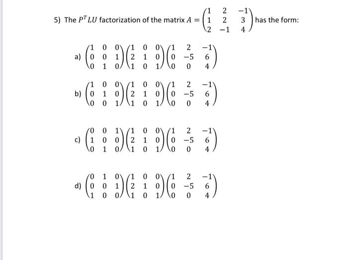 Solved TLU factorization of the matrix | Chegg.com
