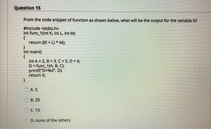 Solved Question 15 From the code snippet of function as | Chegg.com