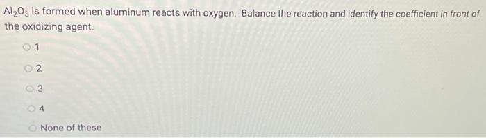 Solved Al2O3 is formed when aluminum reacts with oxygen. | Chegg.com