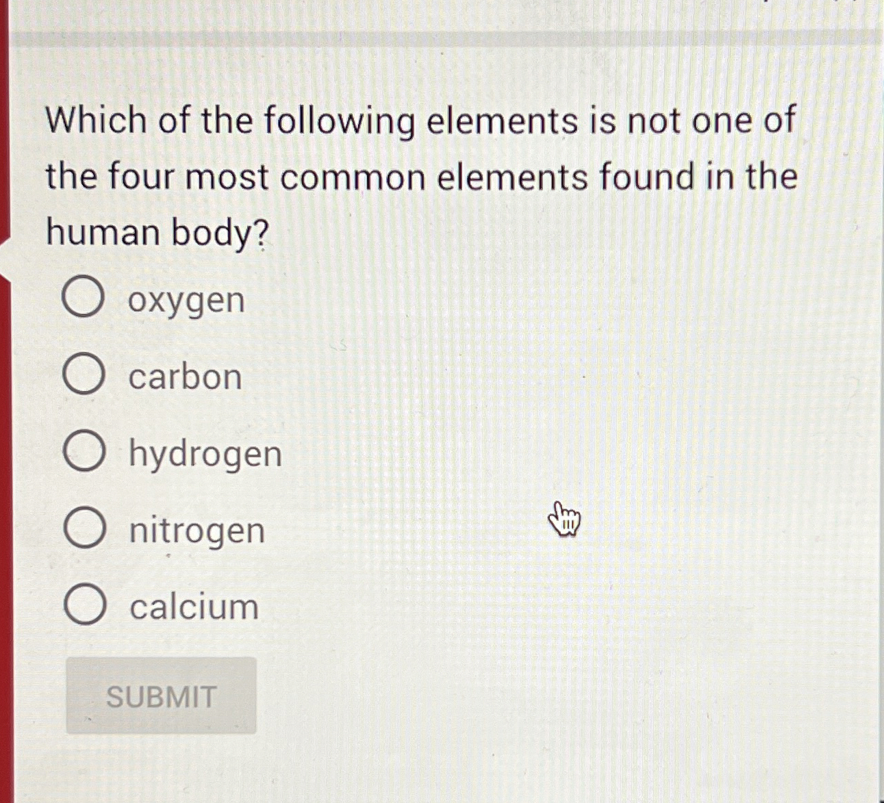 Solved Which of the following elements is not one of the | Chegg.com