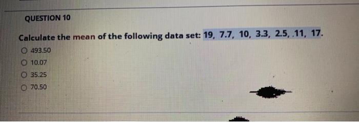 Solved QUESTION 10 Calculate the mean of the following data | Chegg.com