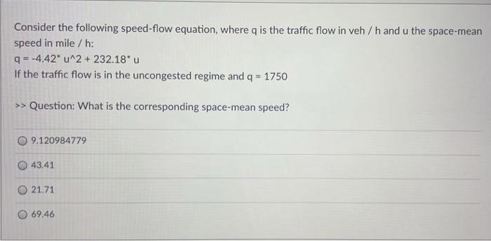 Solved Consider the following speed-flow equation, where q | Chegg.com