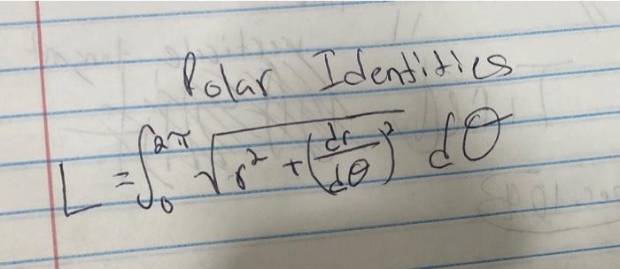 Solved Polar Identities dr √₁² + de do || =√₁ √r² | Chegg.com