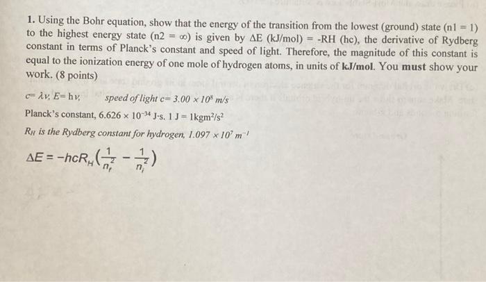 Solved 1. Using the Bohr equation, show that the energy of | Chegg.com