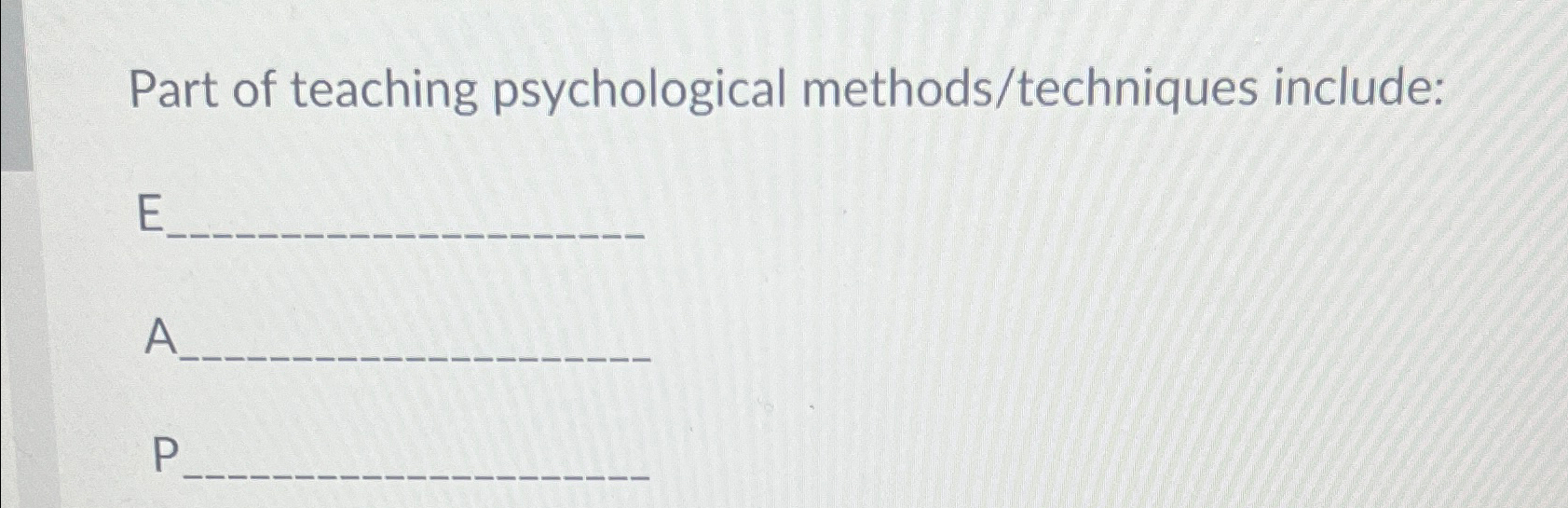 Solved Part of teaching psychological methods/techniques | Chegg.com