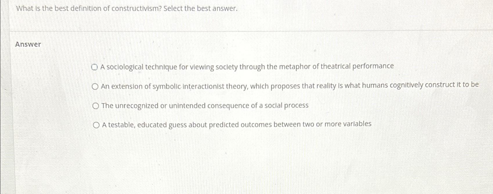 Solved What is the best definition of constructivism? Select | Chegg.com