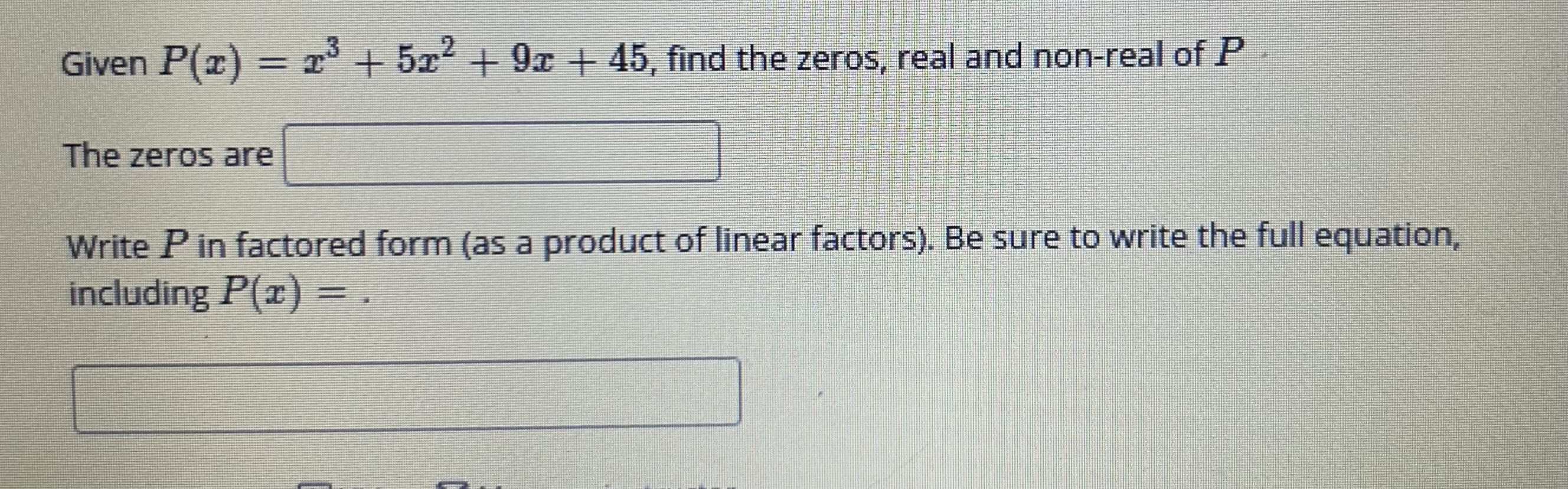 Solved Given P(x)=x3+5x2+9x+45, ﻿find the zeros, real and | Chegg.com
