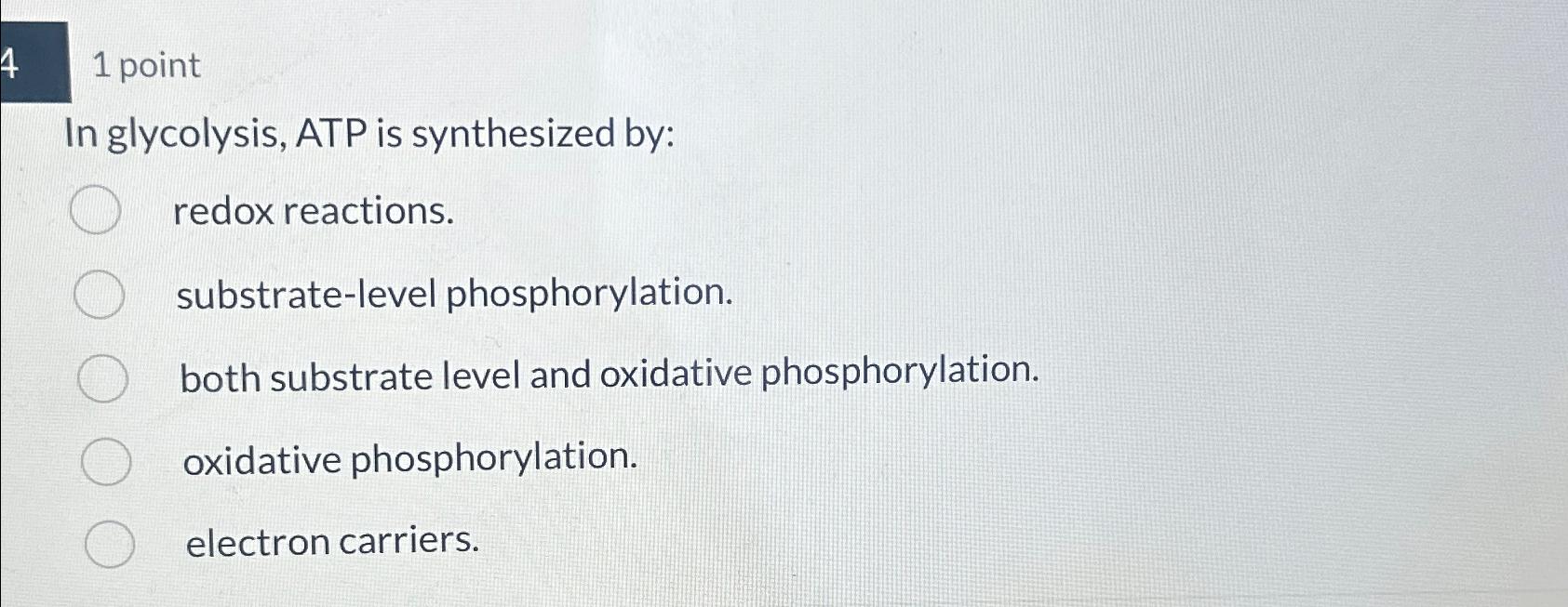 Solved 41 ﻿pointIn glycolysis, ATP is synthesized by:redox | Chegg.com
