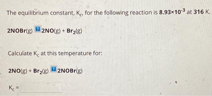 Solved The equilibrium constant, Kc, for the following | Chegg.com