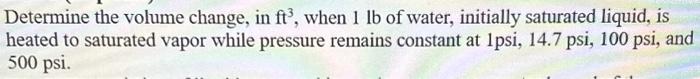 Solved Determine the volume change, in ft3, when 1lb of | Chegg.com