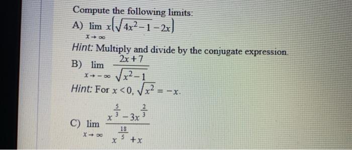 Solved Compute the following limits: A) lim xl 4x2 -1 -2x) X | Chegg.com