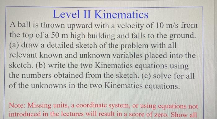 Solved Level II Kinematics A ball is thrown upward with a | Chegg.com