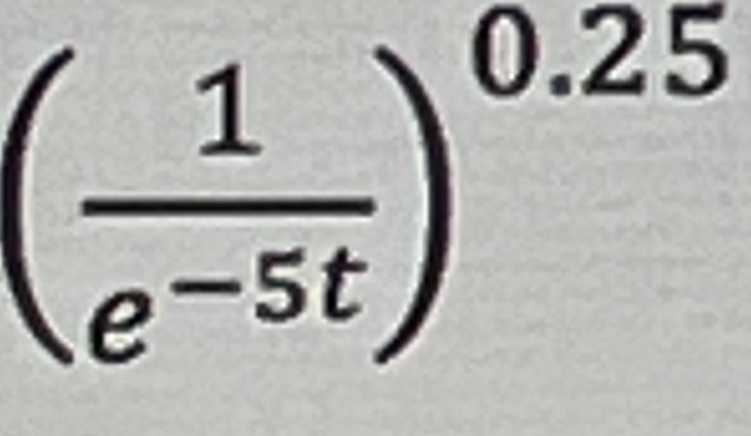 Solved (1e-5t)0.25 | Chegg.com