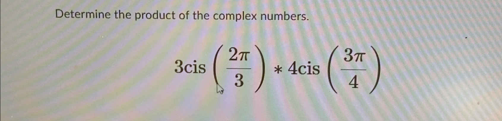 Solved Determine the product of the complex | Chegg.com