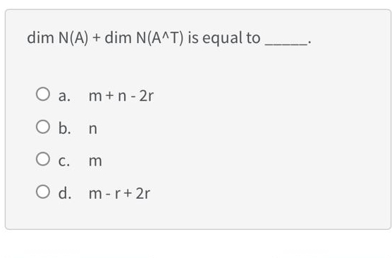 Solved dimN(A)+dimN(AT) ﻿is equal | Chegg.com