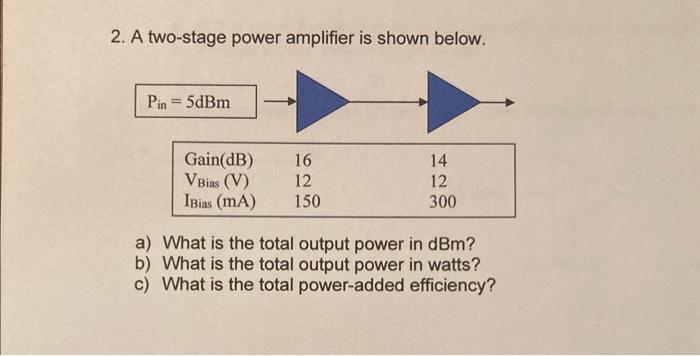 Solved 2. A two-stage power amplifier is shown below. a) | Chegg.com