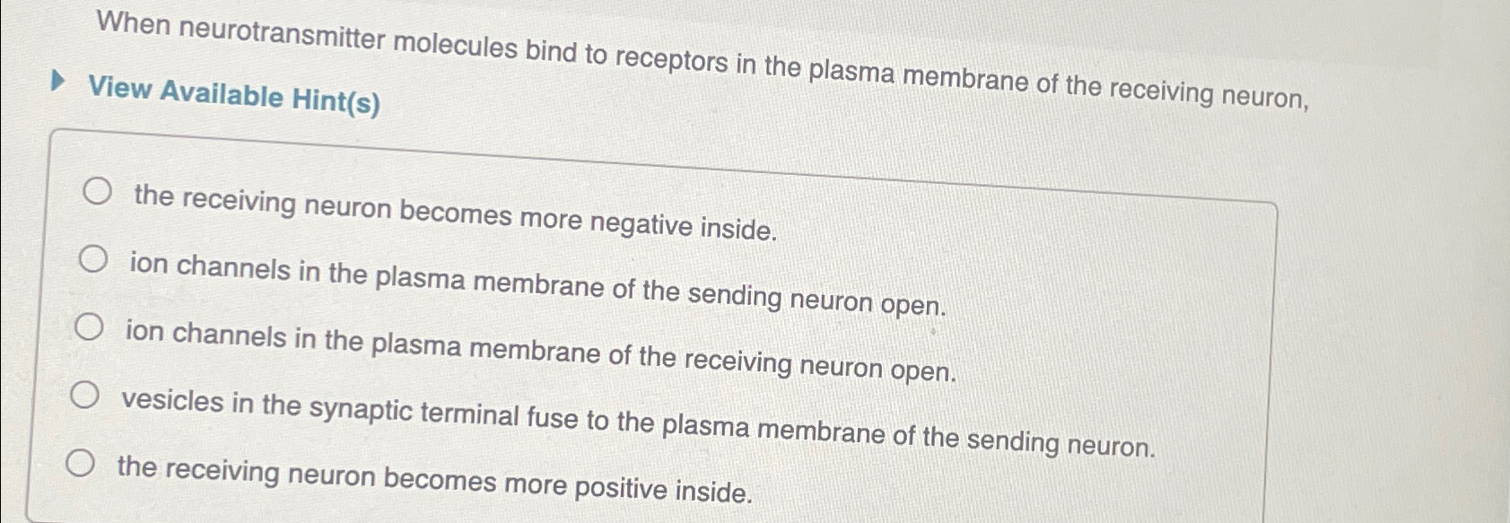 Solved When neurotransmitter molecules bind to receptors in | Chegg.com