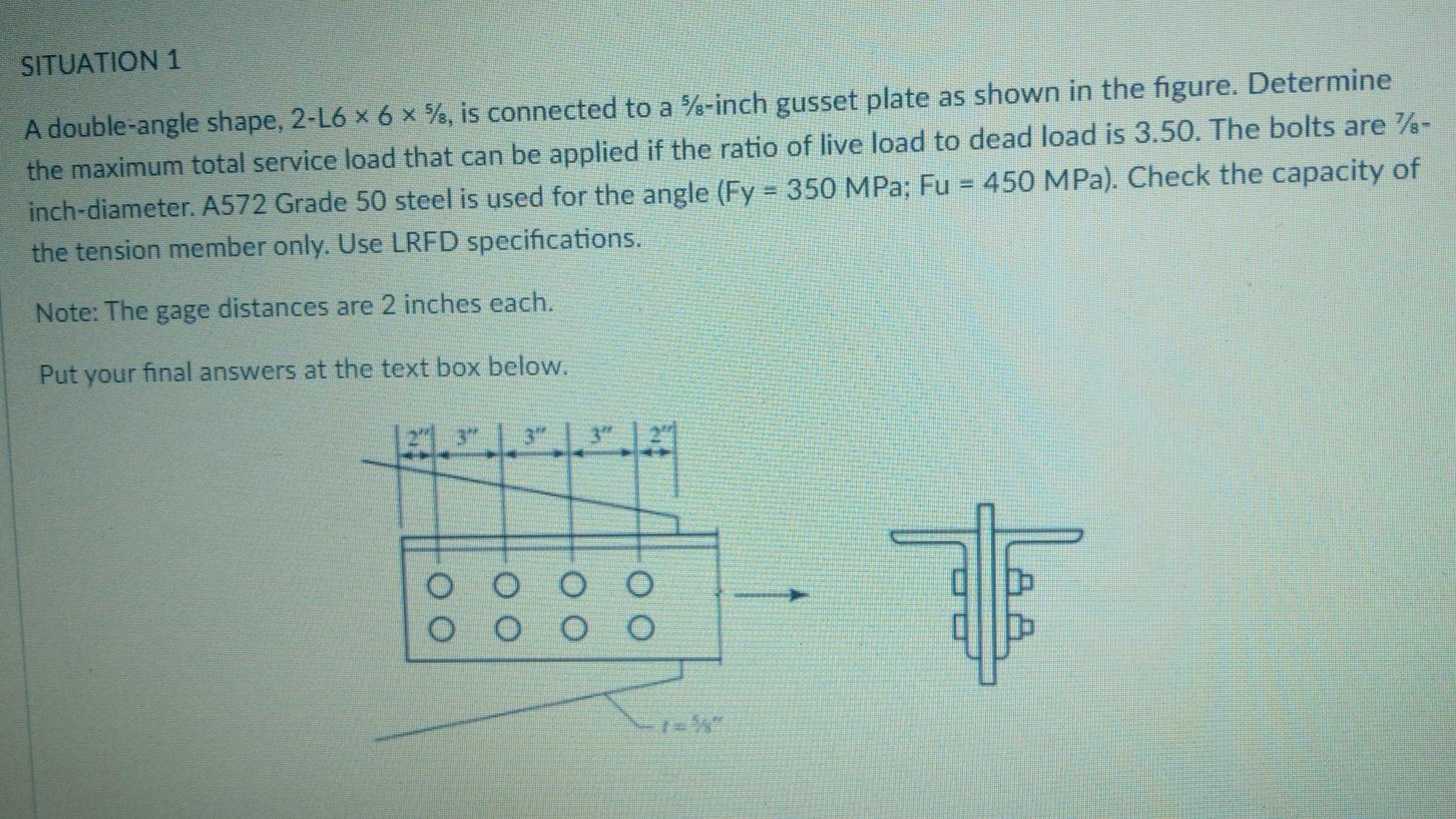 Solved SITUATION 1 A double-angle shape, 2-L6 x 6 x 5%, is | Chegg.com