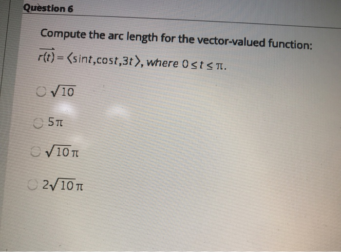 Solved Question 6 Compute the arc length for the | Chegg.com